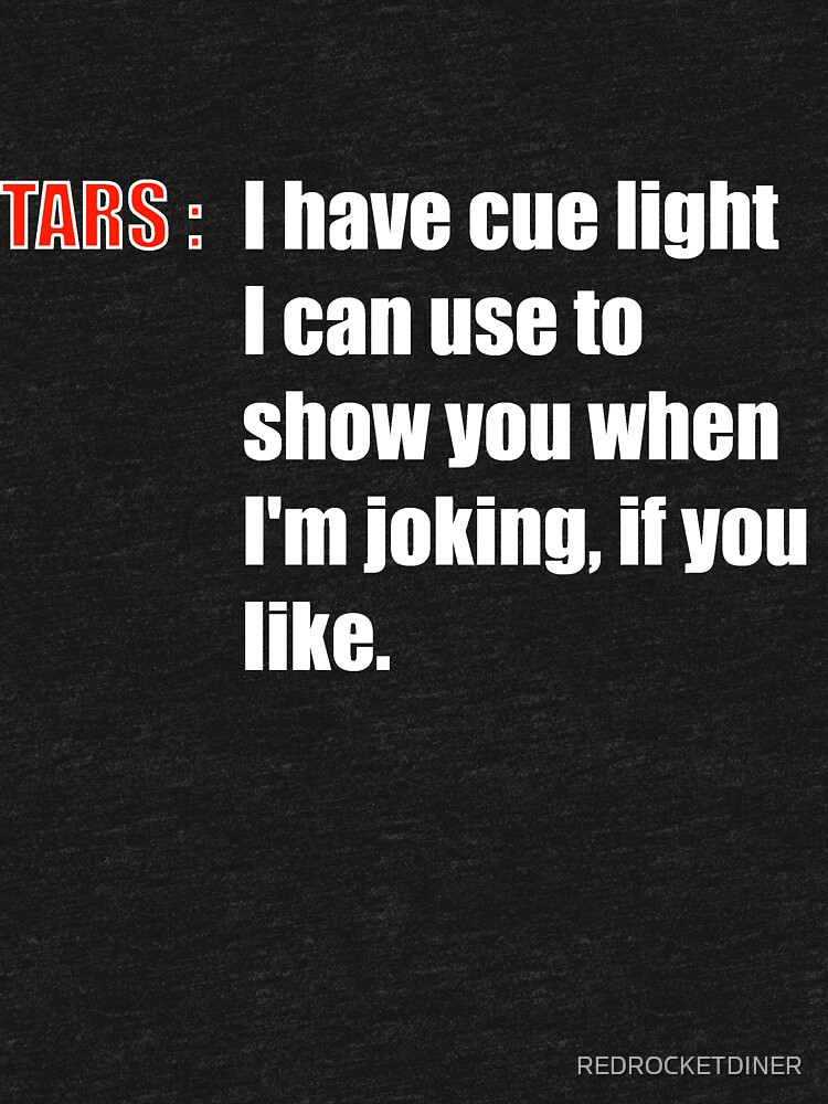 "TARS Has A Cue Light For Humour" Tri-blend T-Shirt for Sale by ...