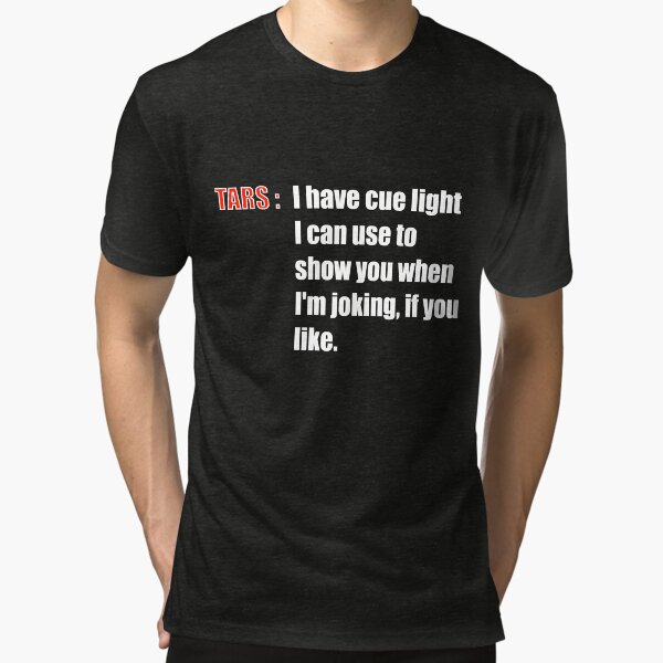 "TARS Has A Cue Light For Humour" Tri-blend T-Shirt for Sale by ...