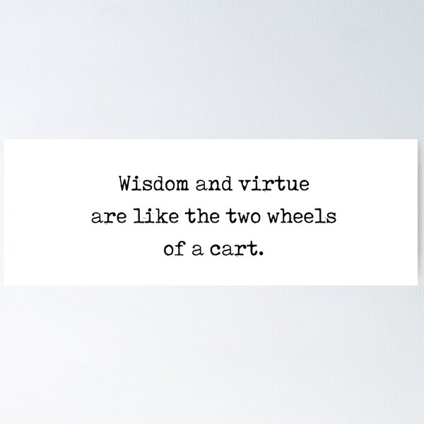 "Japanese proverb - "wisdom and virtue are like the two wheels of a ...