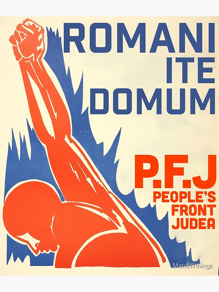 "Monty Python People's Front of Judea - Roman's Go Home" Poster by ...