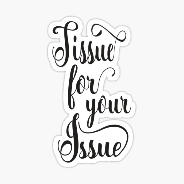 Cute Tissue Quotes Your Skin Isn't Paper, Don't Cut It. Your Face