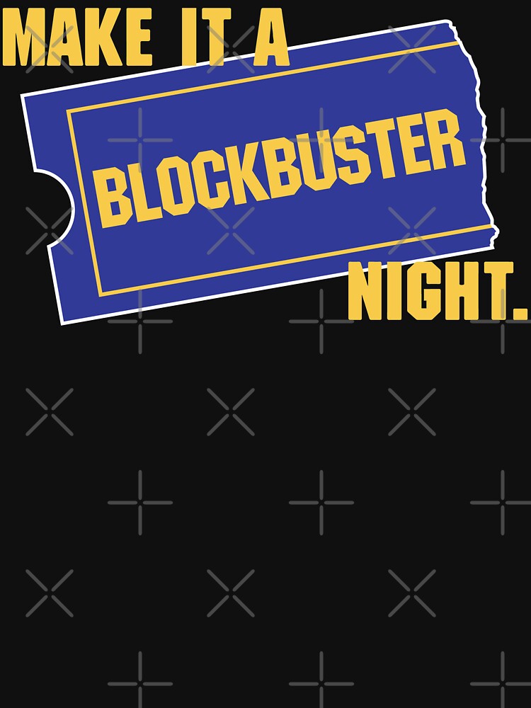 "Make It a Blockbuster Night" Essential T-Shirt for Sale by AdnyWest ...