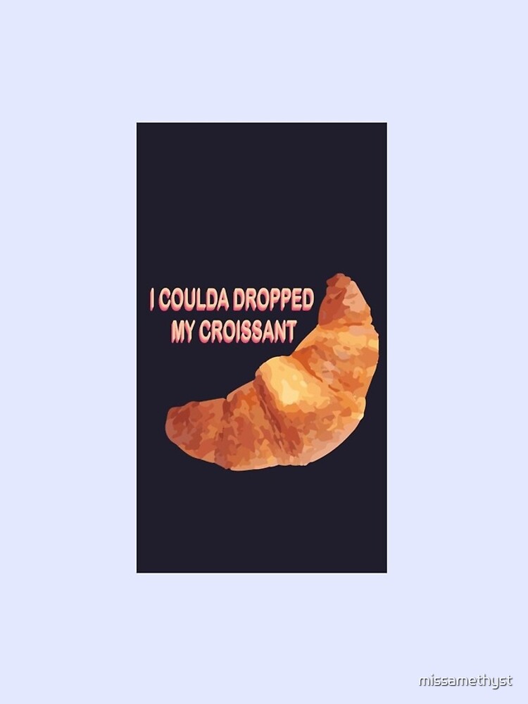 "I could've dropped my croissant VINE" iPhone Case for Sale by ...