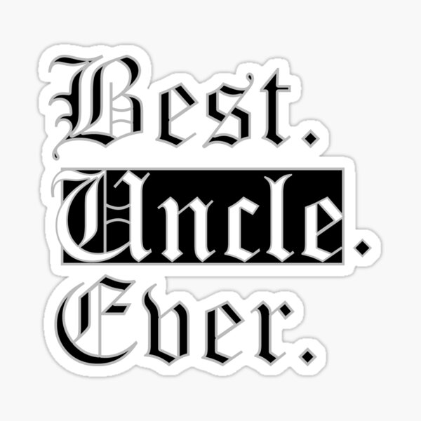 Best Uncle Ever In Old English Sticker By TeagoShirts Redbubble best-uncle-ever-in-old-english-sticker-by-teagoshirts-redbubble