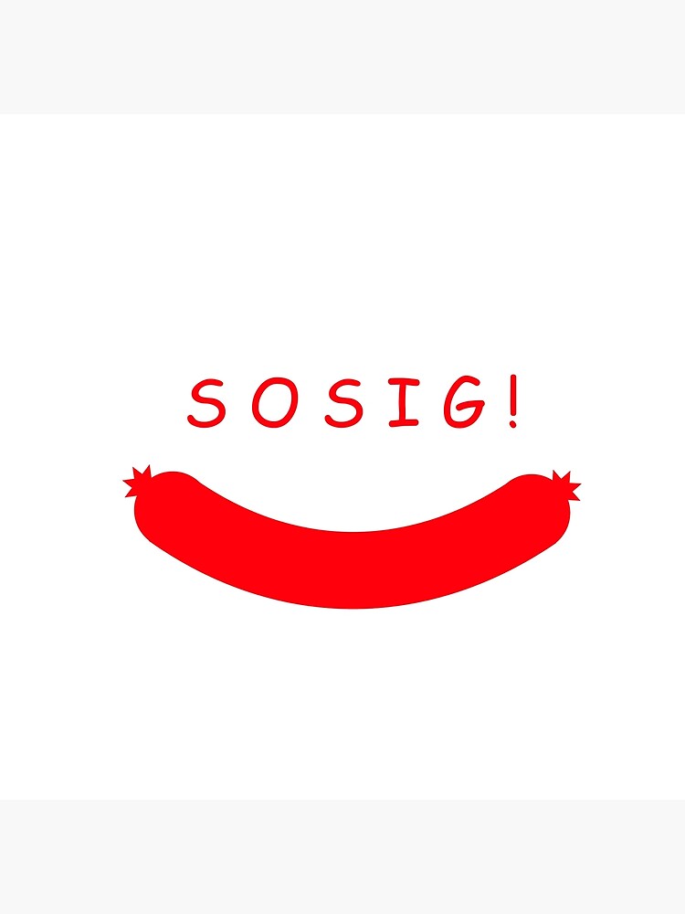 "Sosig!" Poster by TheMysteryMan | Redbubble