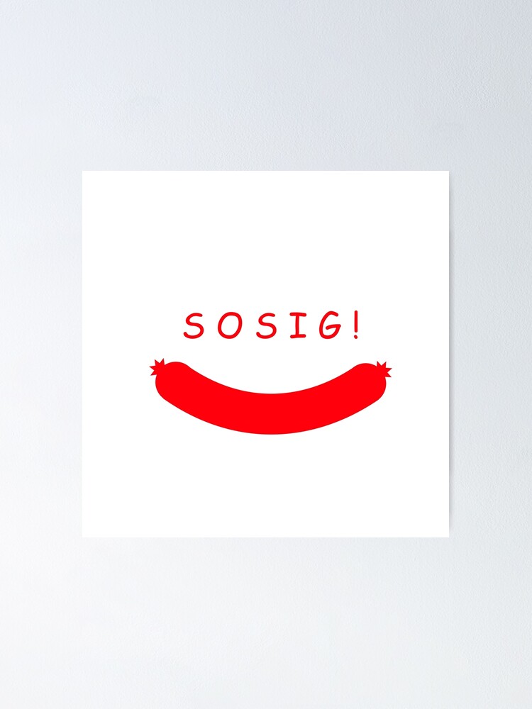 "Sosig!" Poster by TheMysteryMan | Redbubble