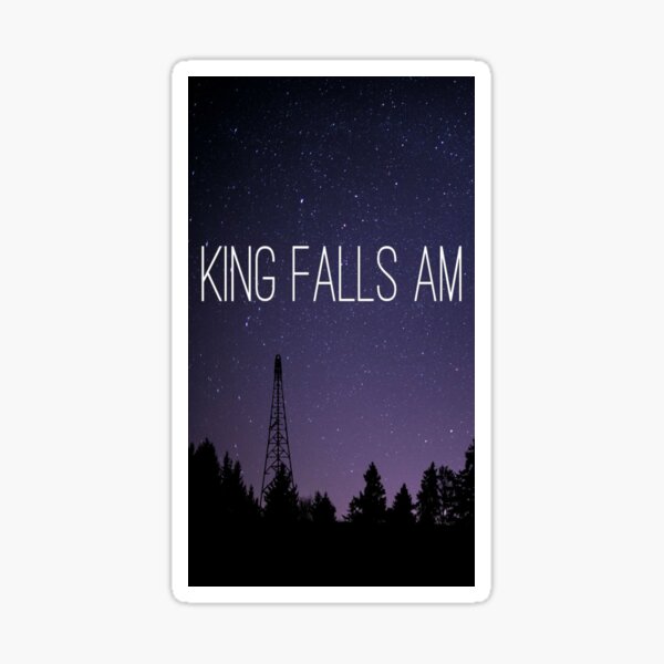 "King Falls AM" Sticker for Sale by DeDeTheCutiePie | Redbubble