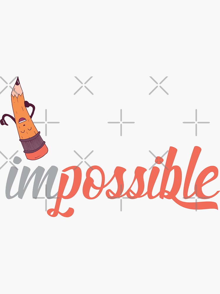 "Possible Inspirational, Impossible Made Possible, Pencil Creative ...