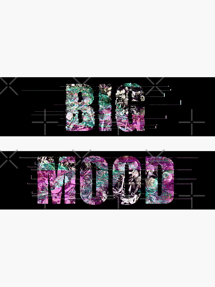 "BIG MOOD" Sticker by GutterDesigns | Redbubble