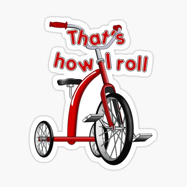 "Tricycle - That's How I Roll" Sticker by Gravityx9 | Redbubble