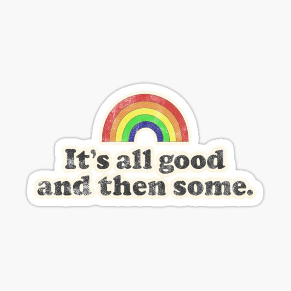 "IT'S ALL GOOD " Sticker for Sale by BobbyG305 | Redbubble