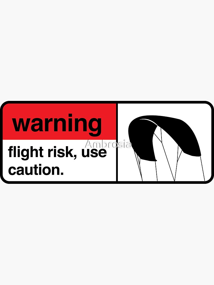 "warning flight risk" Sticker for Sale by Ambrosia | Redbubble