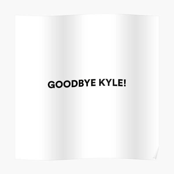 "GOODBYE KYLE! | The Real Housewives of Beverly Hills" Poster by guest ...