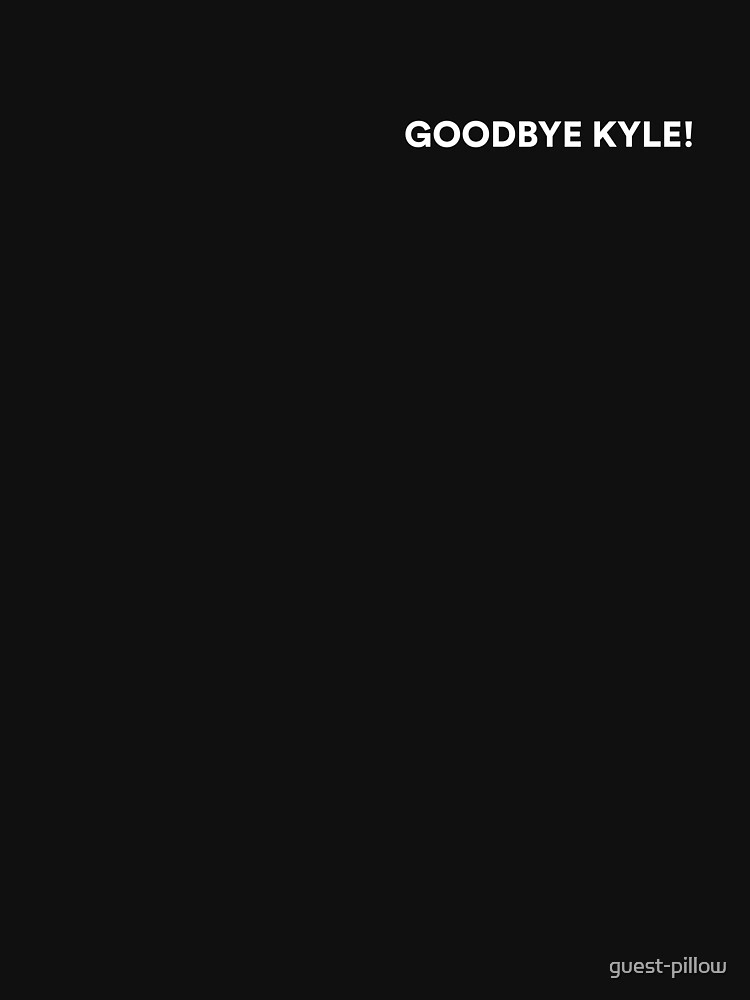 "GOODBYE KYLE! | The Real Housewives of Beverly Hills" T-shirt by guest ...