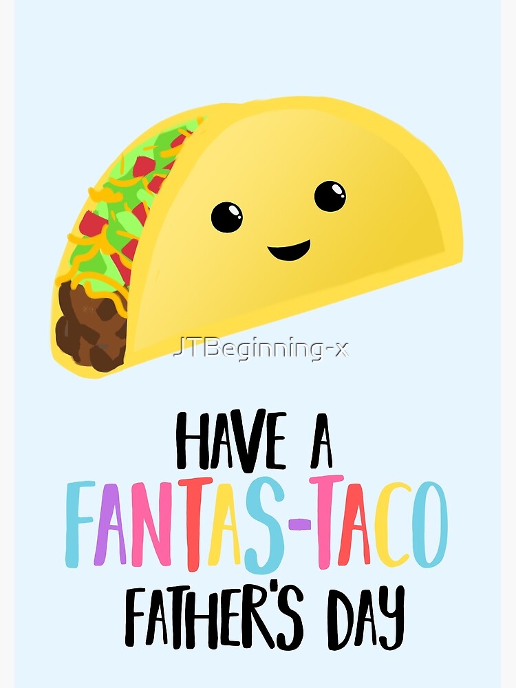 Póster «Día del padre - Taco - ¡Tenga un día de padre fanstastaco! Día ...