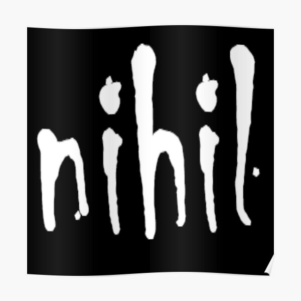 Nihil Posters | Redbubble