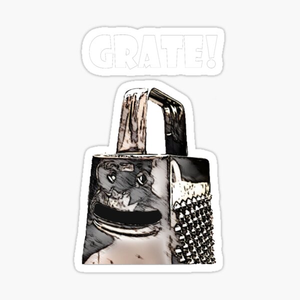 "Grate! - Happy Grater Approves" Sticker by SinistaMinista | Redbubble