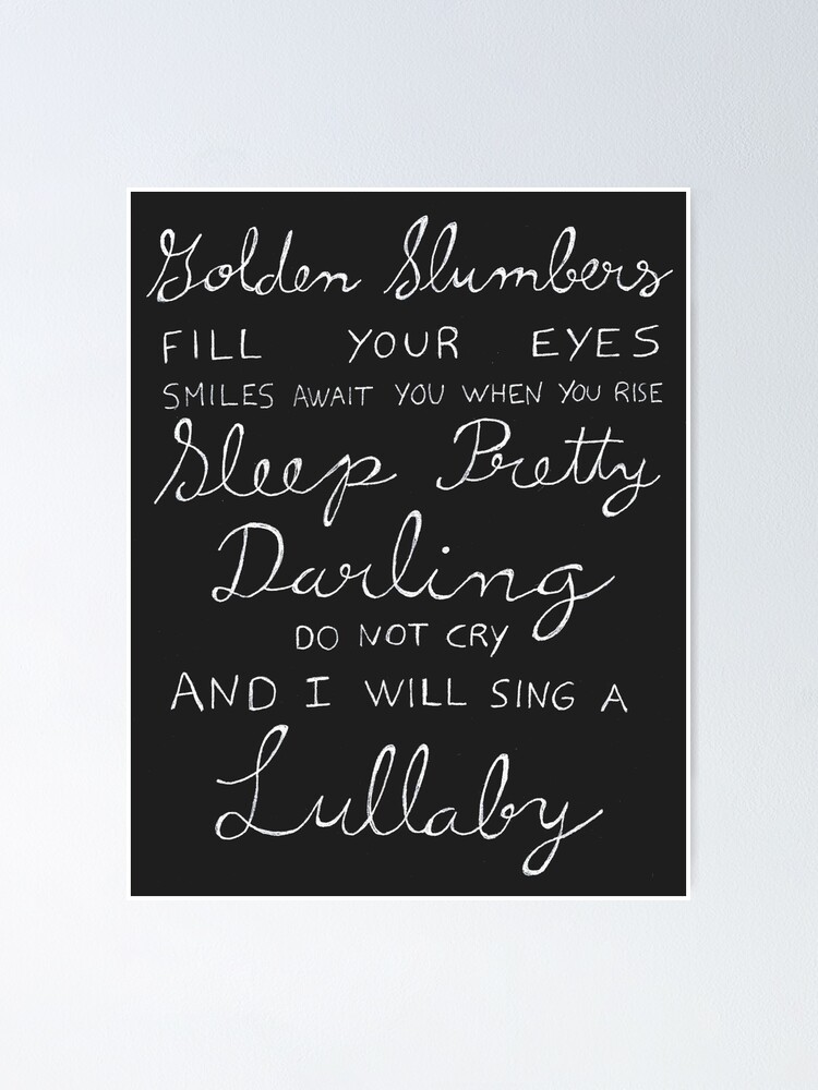 "Golden Slumbers (white letters)" Poster for Sale by mari95santos ...