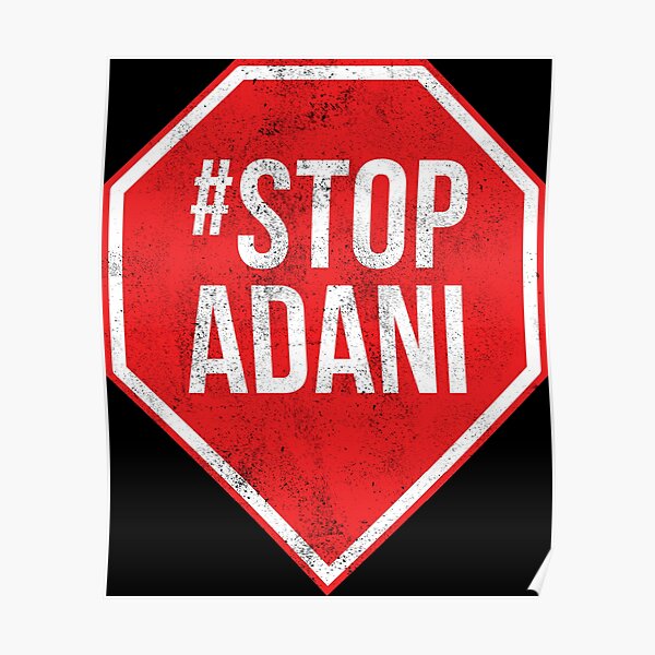 "Stop Adani" Poster for Sale by siggyspatsky | Redbubble