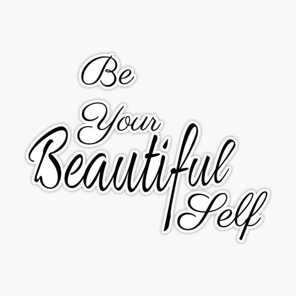 Be Your Beautiful Self Quotes