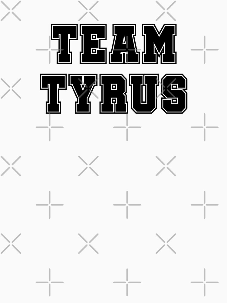 "Team Tyrus (Black)" Essential T-Shirt for Sale by AlexVR | Redbubble