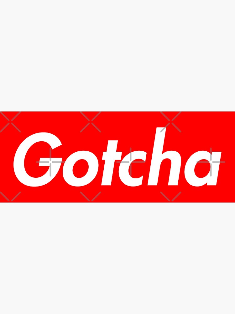 "Gotcha" Sticker by cedark | Redbubble