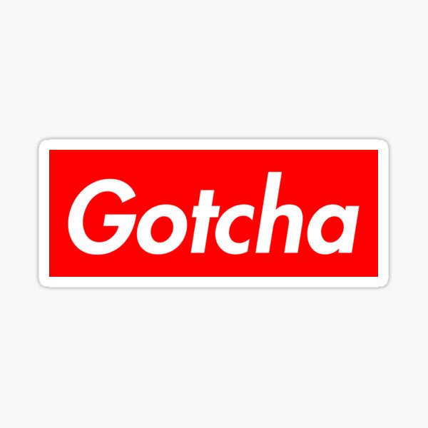 "Gotcha" Sticker by cedark | Redbubble