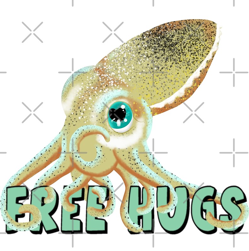"Cuttlefish- Free Hugs" by Bunny Loven | Redbubble