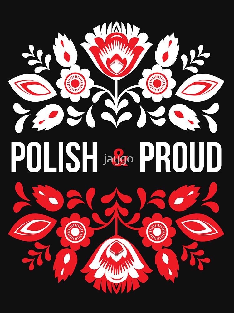 "Polish and Proud" T-shirt for Sale by jaygo | Redbubble | polish t ...