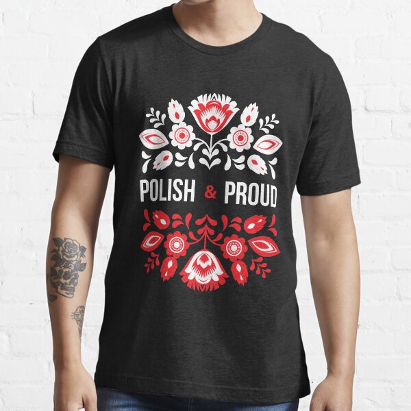 "Polish and Proud" T-shirt for Sale by jaygo | Redbubble | polish t ...