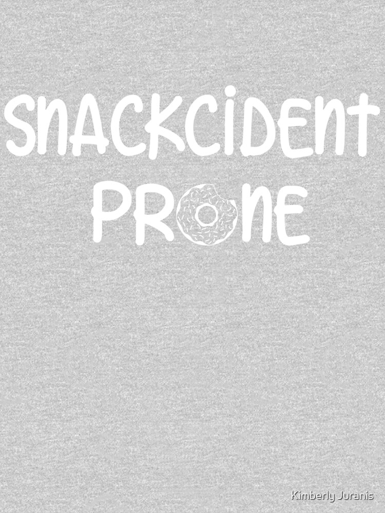 "Snackcident Prone" T-shirt by kimkroznuski1 | Redbubble