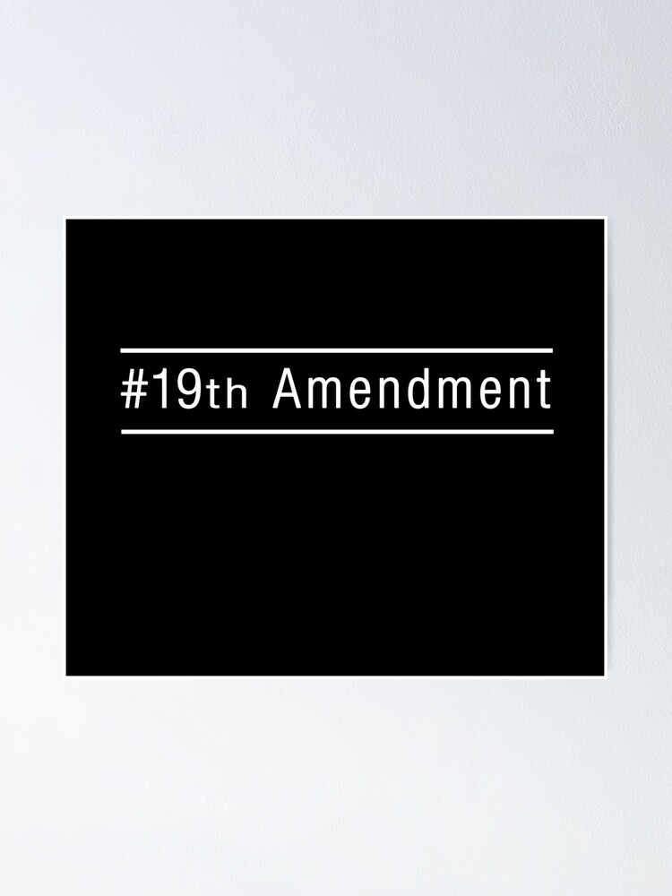"#19th Amendment" Poster for Sale by BlackButterfly2 | Redbubble