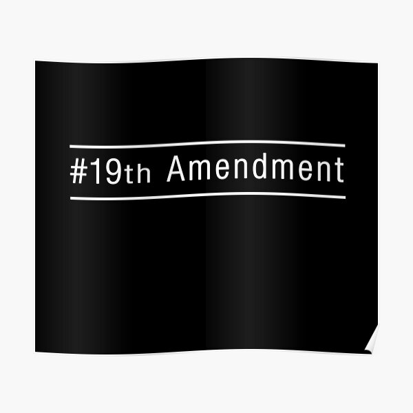 "#19th Amendment" Poster for Sale by BlackButterfly2 | Redbubble