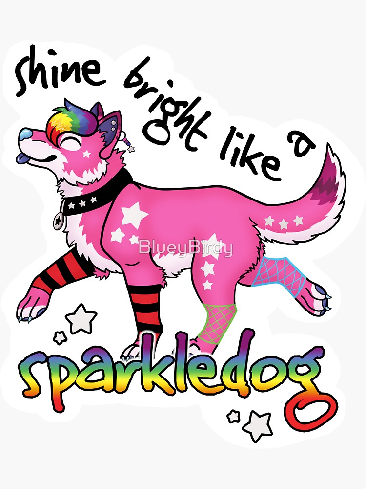 "Shine Bright Like a Sparkledog" Sticker for Sale by BlueyBirdy | Redbubble