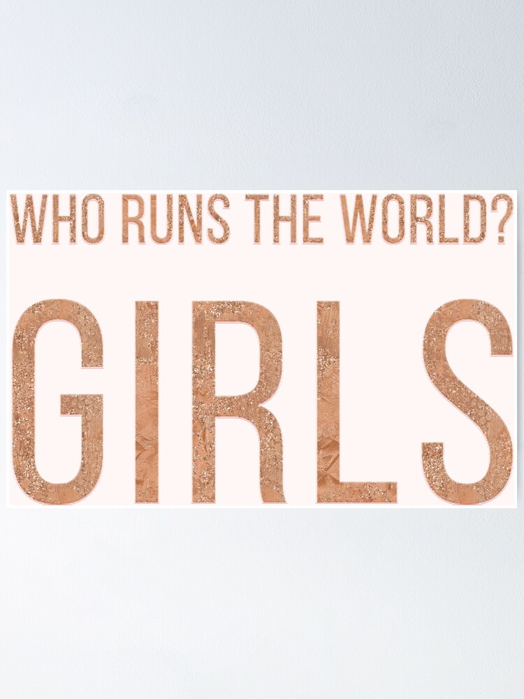 "Who Runs The World? Girls | Copper Gold Glitter" Poster for Sale by ...