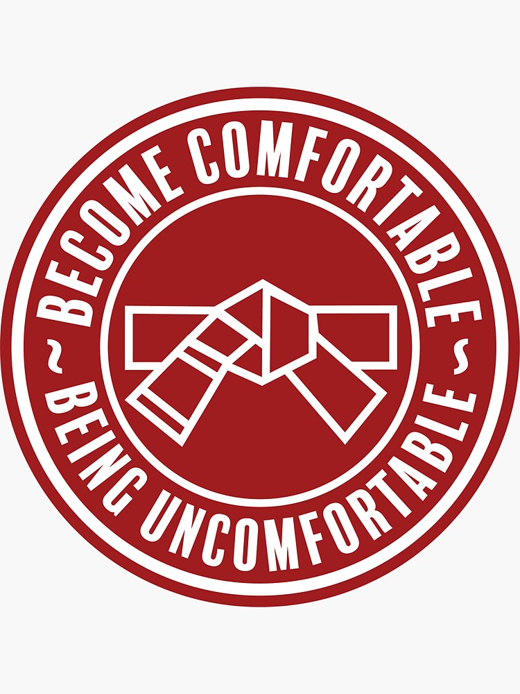 "Become Comfortable Being Uncomfortable" Sticker for Sale by ...
