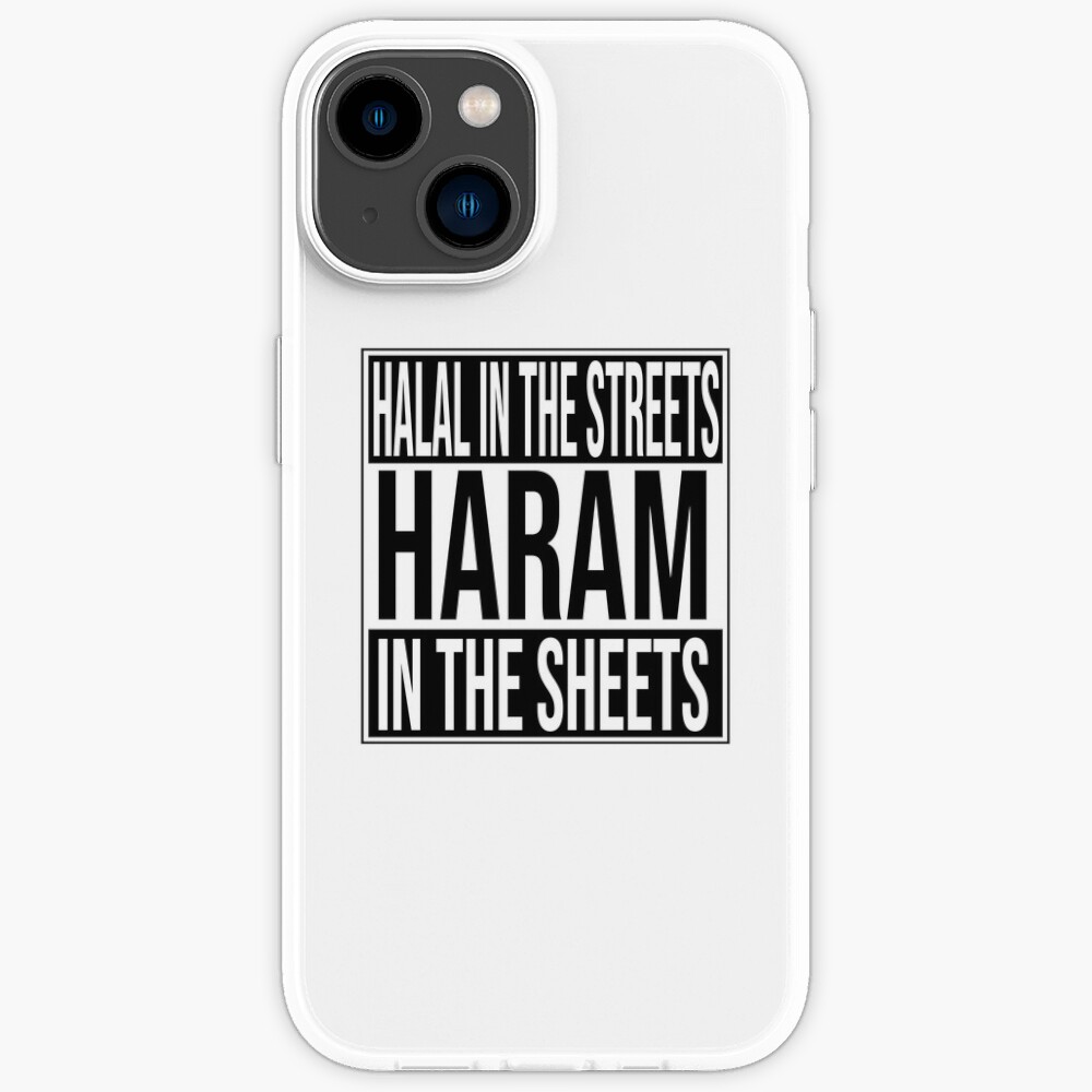 "Halal in the streets haram in the sheets" iPhone Case for Sale by ...