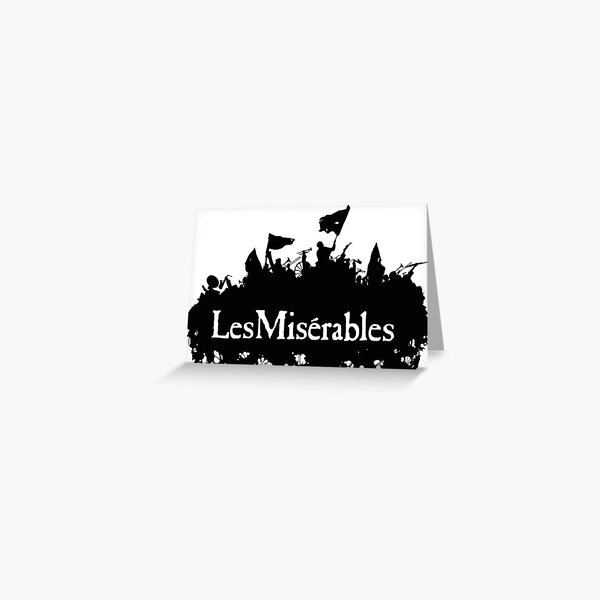 "LES MISERABLES" Greeting Card by tylerdascoli | Redbubble