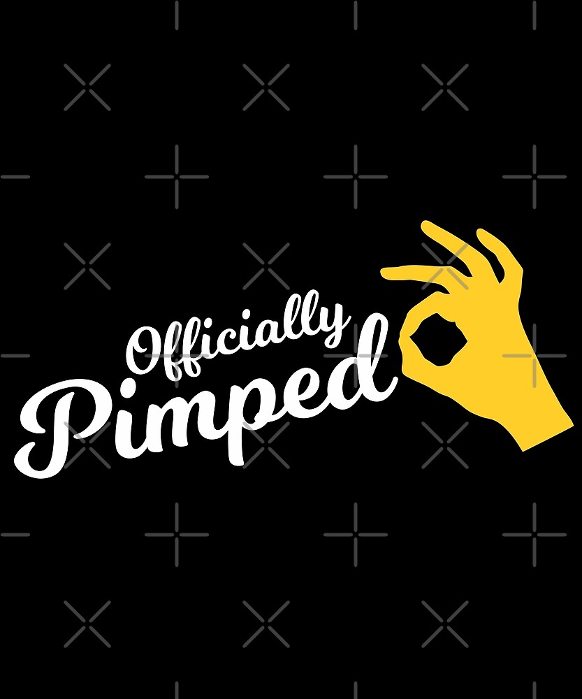 "Officially Pimped Design " by funnyguy | Redbubble