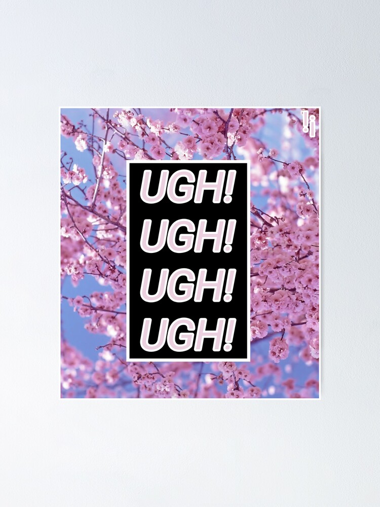 "UGH! " Poster for Sale by theadamalesch | Redbubble