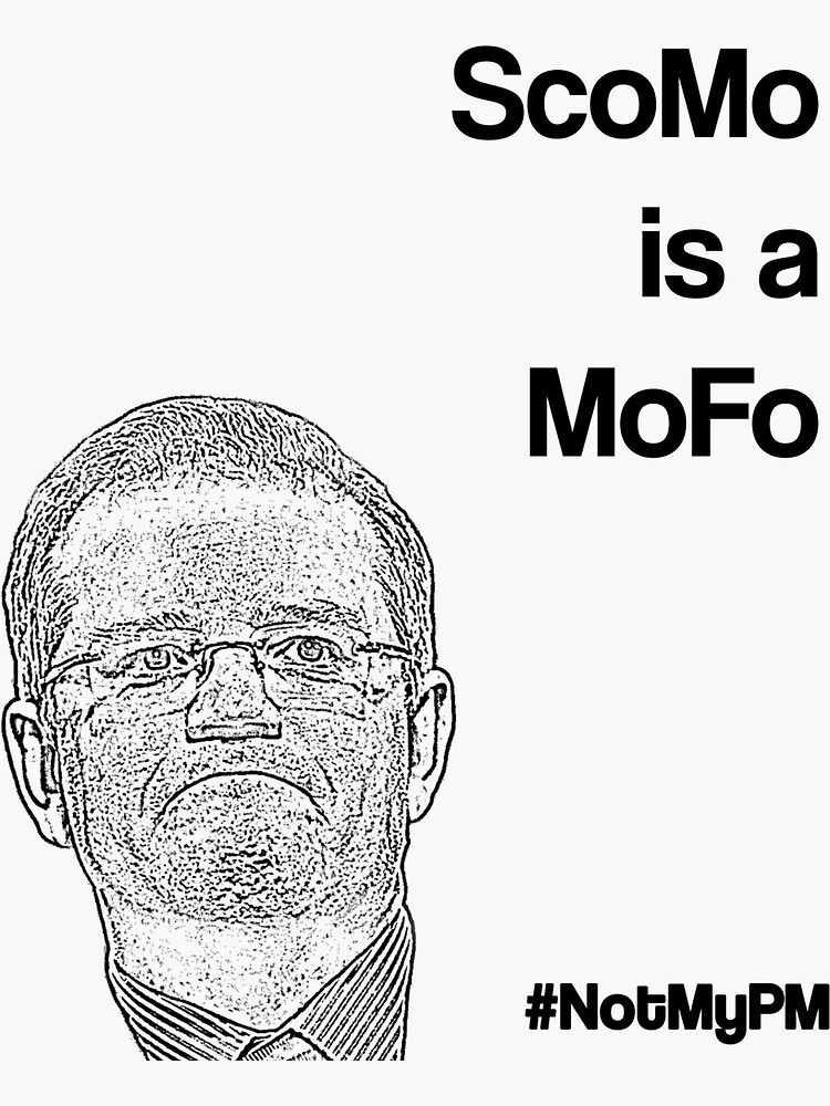 "ScoMo (Scott Morrison) is a Mofo " Sticker for Sale by horsbra | Redbubble