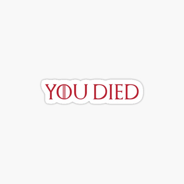 "You Died crossover" Sticker for Sale by BananazGorilla | Redbubble