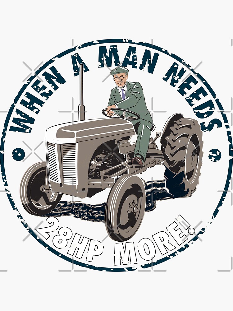 "'Fergie' TE20/TO20 (Ferguson 28). When a man needs 28hp more!" Sticker ...