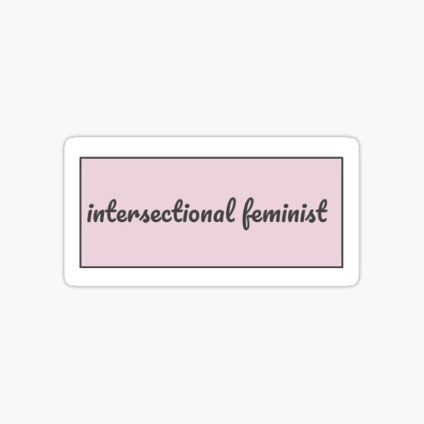 "Intersectional Feminist" Sticker for Sale by b-nauck | Redbubble