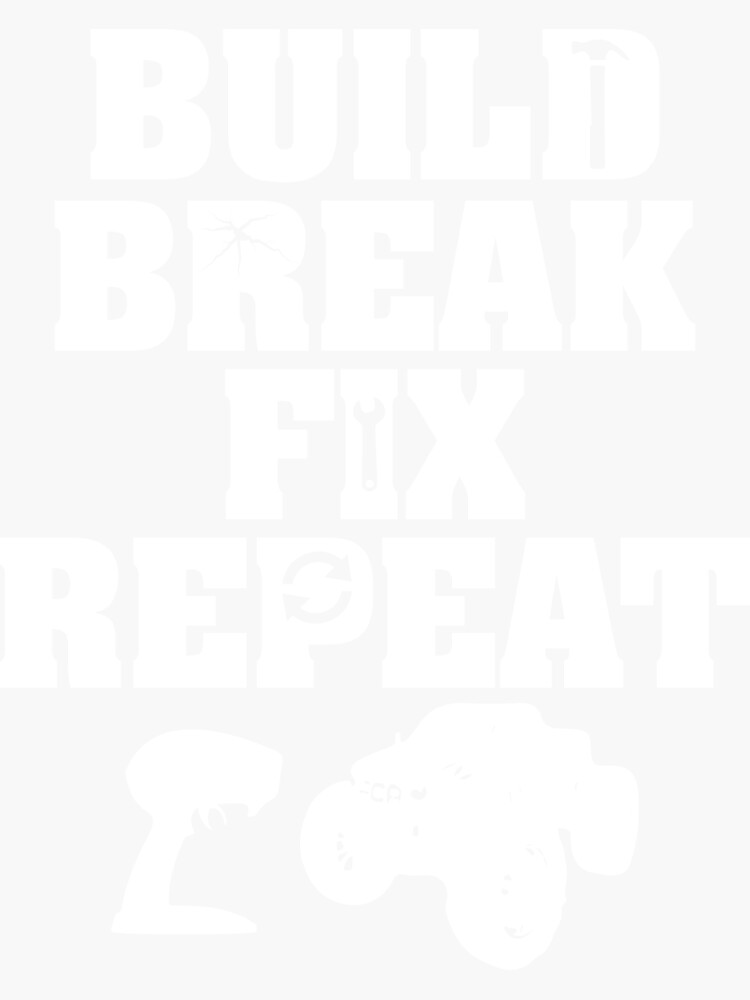 "Build Break Fix Repeat R/C Car Radio Control Racing T-Shirt" Sticker ...