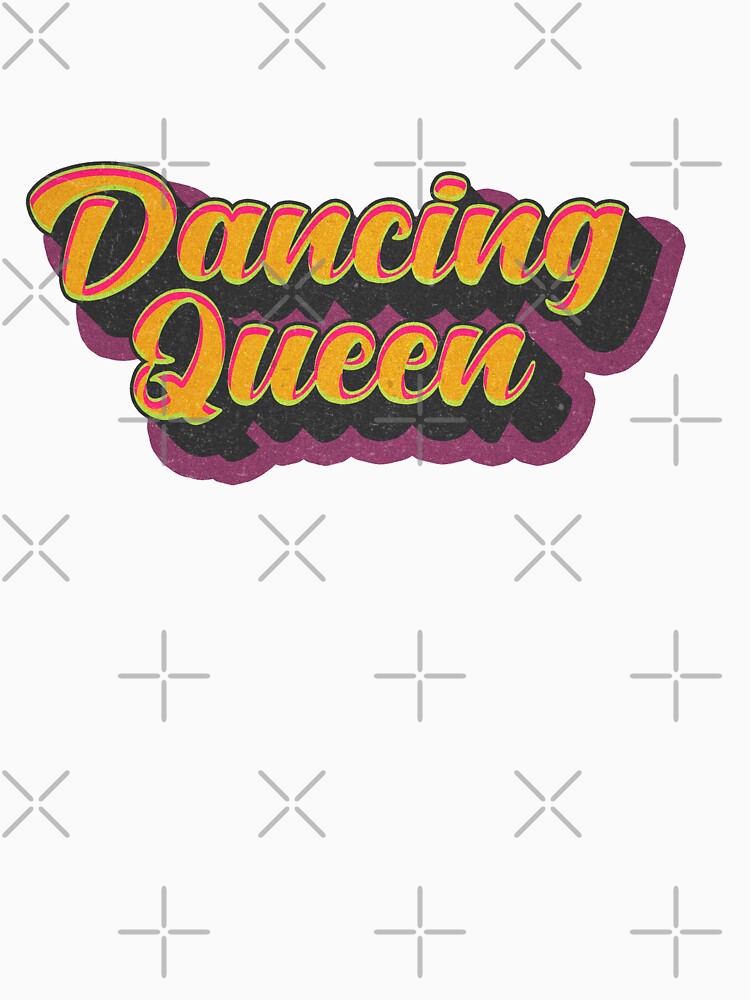 "Dancing Queen" T-shirt for Sale by youokpun | Redbubble | dancing t ...