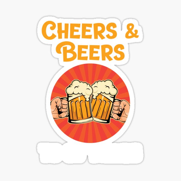 "Cheers & Beers" Sticker for Sale by POSYart | Redbubble