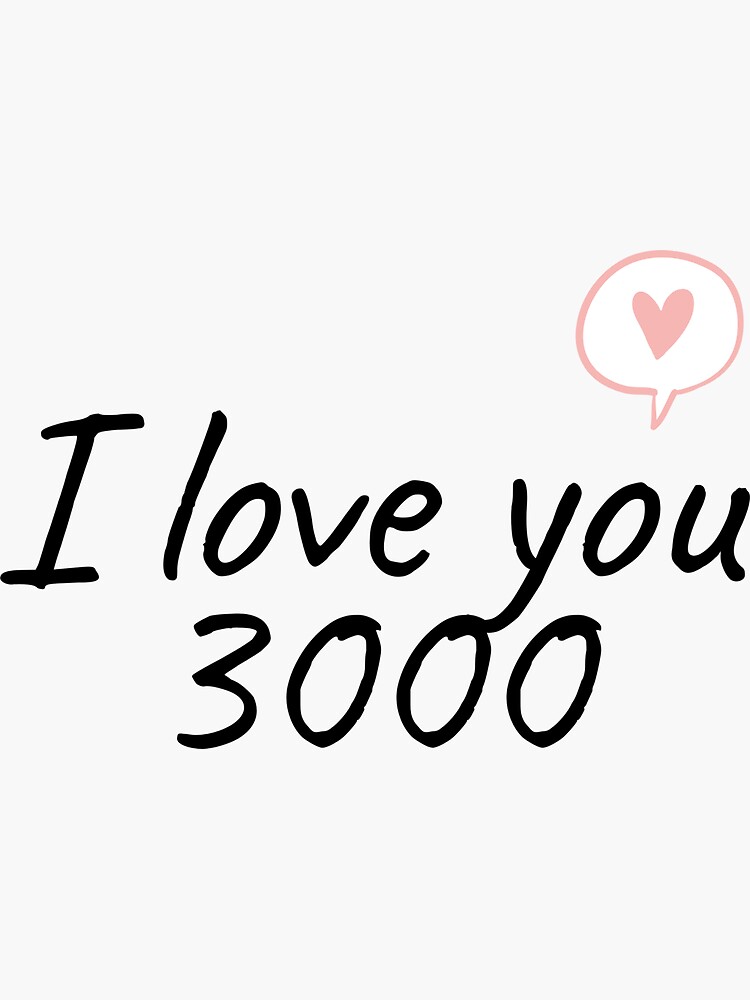 "I Love you 3000" Sticker for Sale by Honkiet | Redbubble