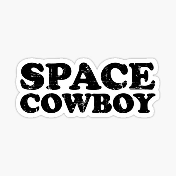 "Space Cowboy" Sticker by TheFlying6 | Redbubble