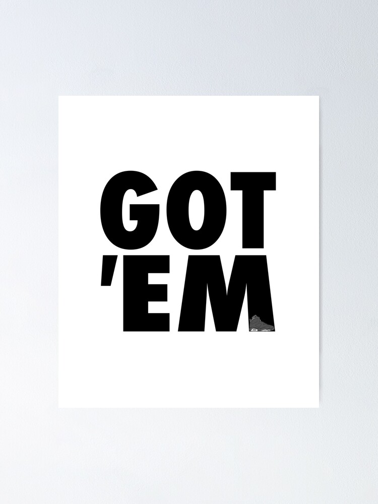  GOT EM SHOES Poster For Sale By Yotaeji Redbubble